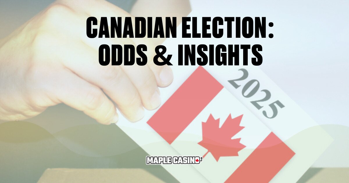 Canadian Election Betting and Important Facts
